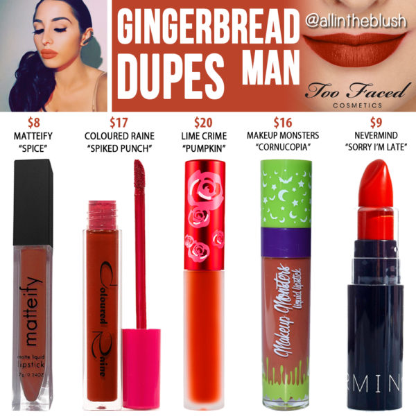 Too Faced Gingerbread Man Melted Matte Liquid Lipstick Dupes » All In ...