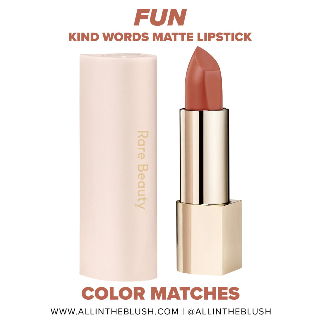 Rare Beauty Fun Kind Words Matte Lipstick Color Matches » All In The Blush