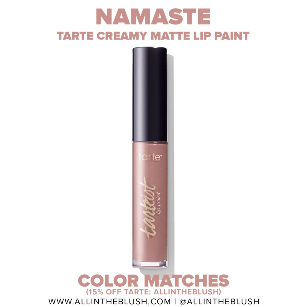 Tarte Namaste Tarteist Creamy Matte Lip Paint Color Matches » All In ...